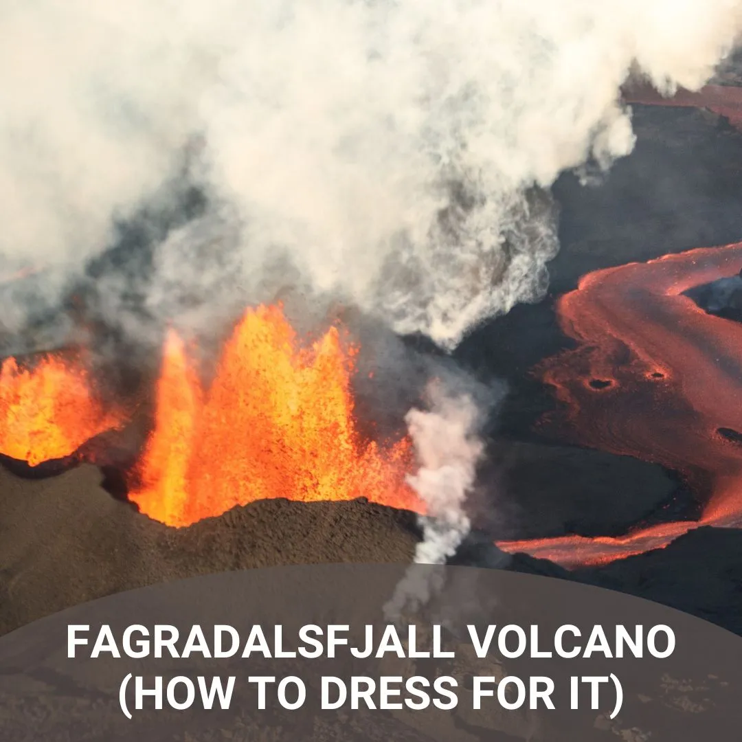 Volcano in Iceland 2023 (How To Dress For It) - IcelandCover